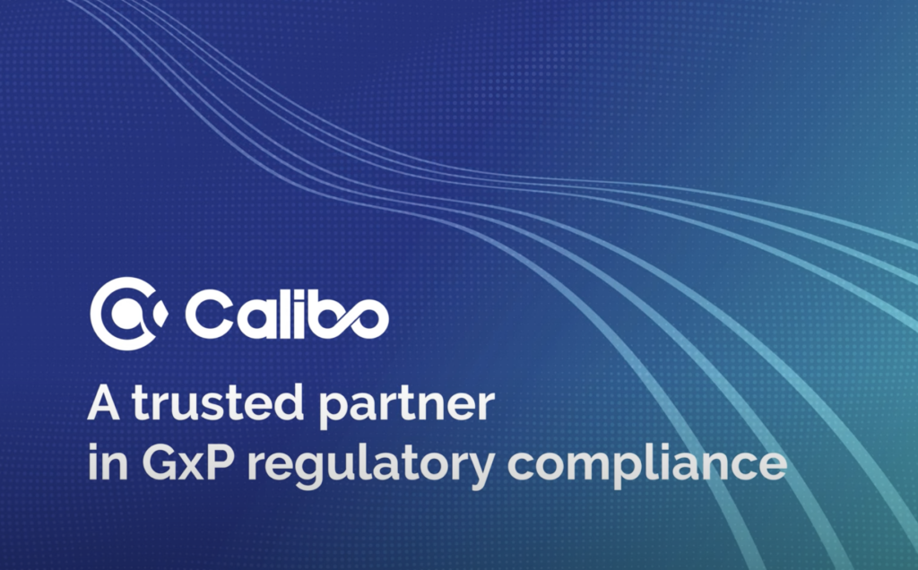 Successful validation of Calibo’s GxP compatibility by top auditing firm - Calibo