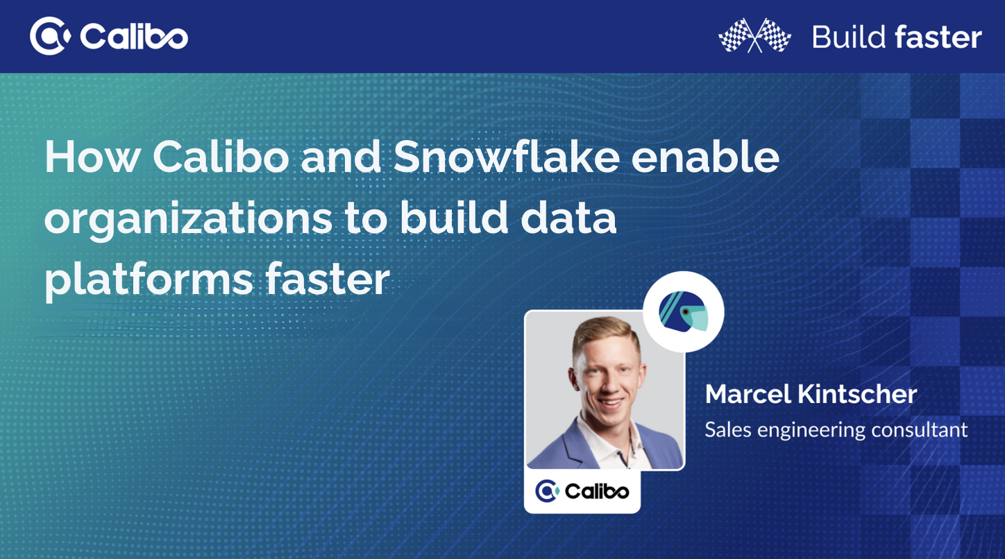 How Calibo and Snowflake accelerate data platform development | Calibo ...